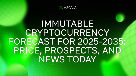 Immutable cryptocurrency forecast for 2025-2035: what investors can ...