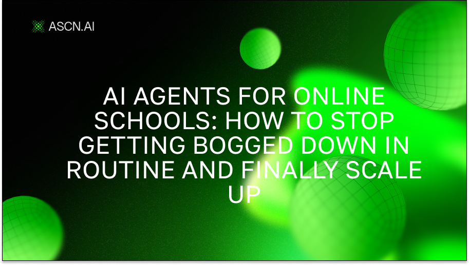 AI Agents for Online Learning: Scale Your School Effortlessly - Ascn.ai